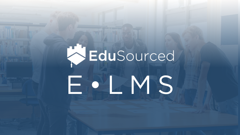 4 Reasons why EduSourced is the Ultimate ELMS